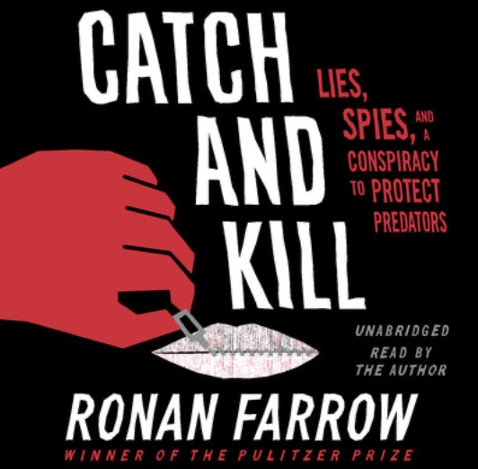“Catch and Kill – Lies, Spies, and a Conspiracy to Protect Predators ...